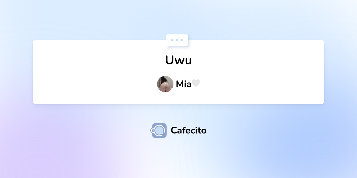 Uwu por Mia🤍 | Cafecito