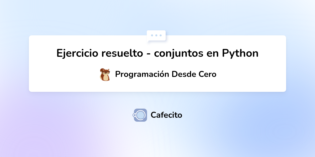 Ejercicio resuelto - conjuntos en Python por Programación Desde Cero ... Ejercicio resuelto - conjuntos en Python por Programación Desde Cero ...