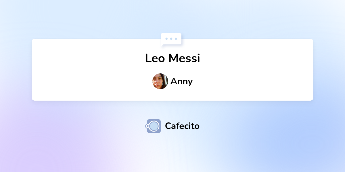 Leo Messi por Anny | Cafecito