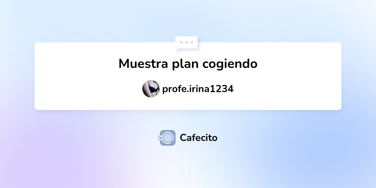 Muestra plan cogiendo por profe.irina1234 | Cafecito