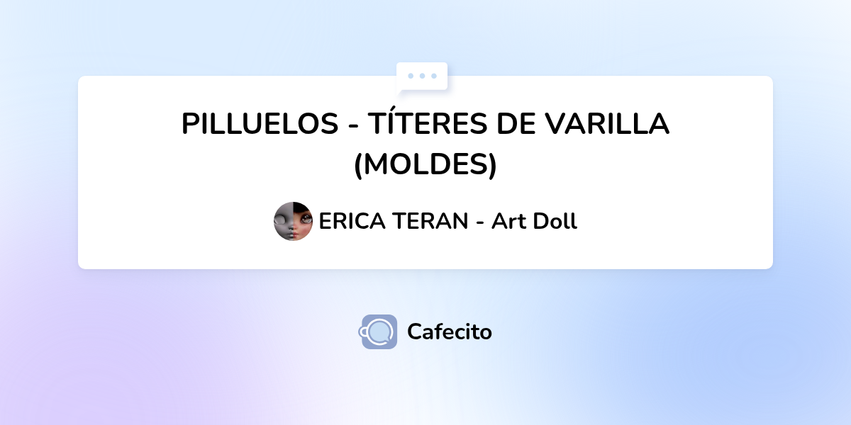 PILLUELOS - TÍTERES DE VARILLA (MOLDES) por ERICA TERAN - Art Doll ...