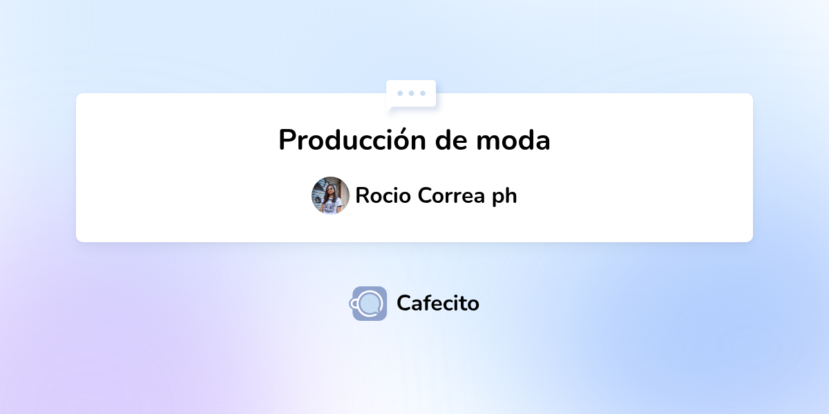 Producción de moda por Rocio Correa ph | Cafecito