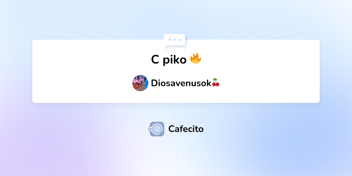 C piko 🔥 por Diosavenusok🍒 | Cafecito