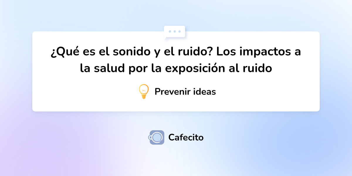 ¿Qué es el sonido y el ruido? Los impactos a la salud por la exposición ...