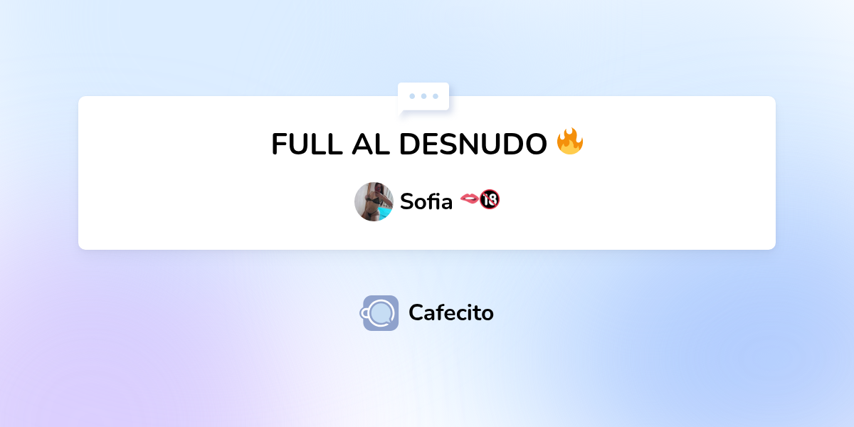 FULL AL DESNUDO 🔥 por Sofia 🍒 | Cafecito
