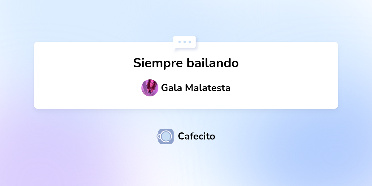 Siempre bailando por Queen Bee | Cafecito