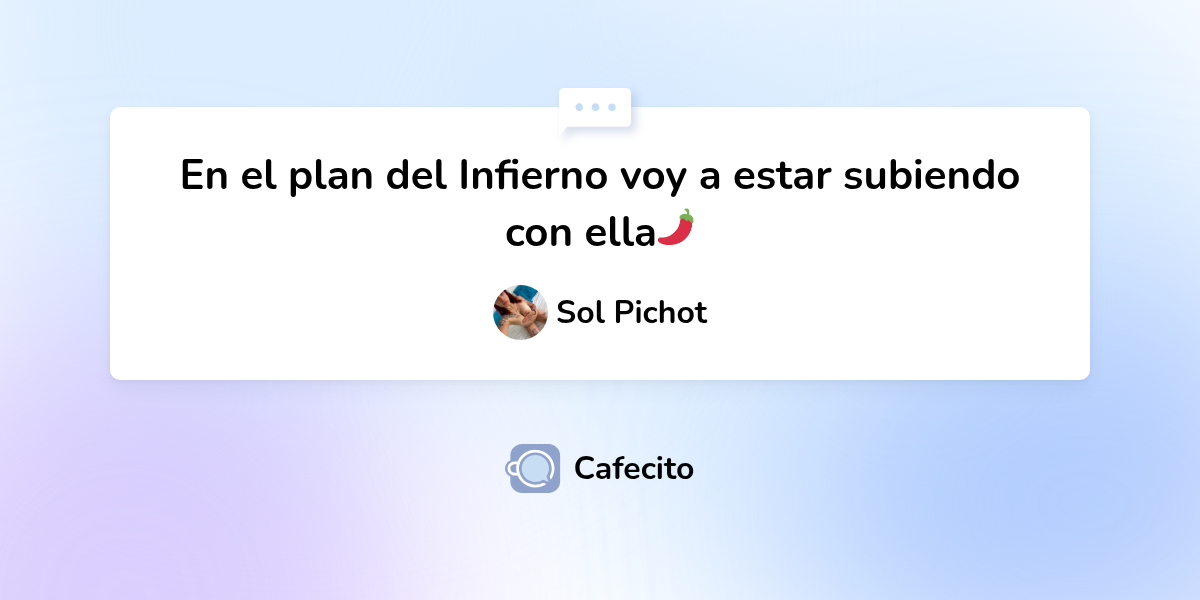 En el plan del Infierno voy a estar subiendo con ella🌶 por Sol Pichot ...