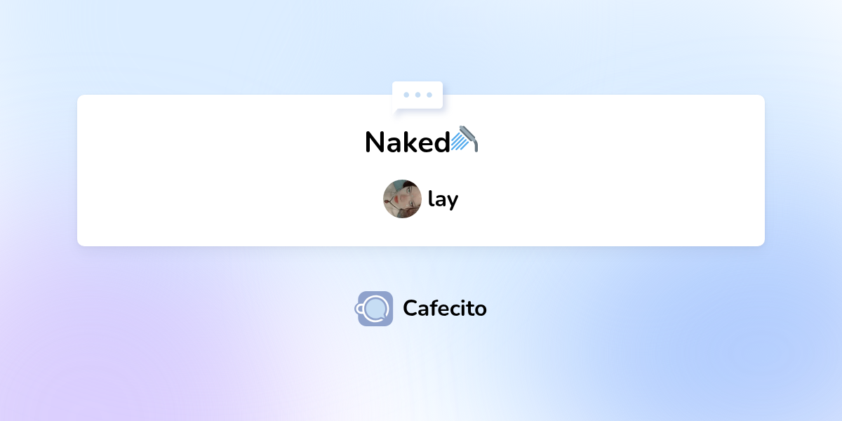 Naked🚿 por ley | Cafecito