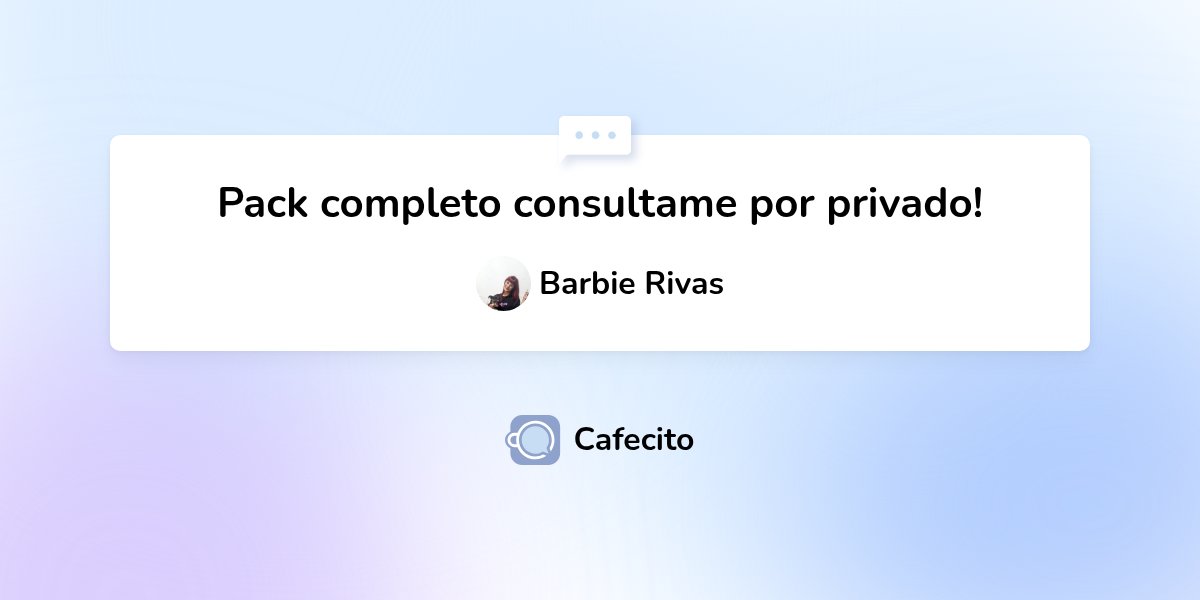Pack completo consultame por privado! por Barbie Rivas | Cafecito
