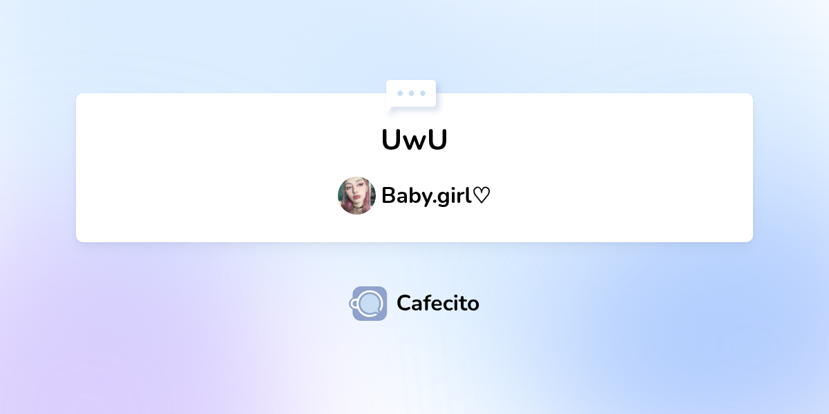 UwU por Baby.girl♡ | Cafecito