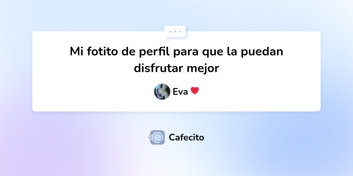 Mi fotito de perfil para que la puedan disfrutar mejor por Eva | Cafecito