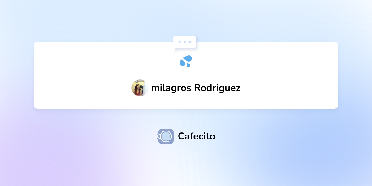 💦 por milagros Rodriguez | Cafecito