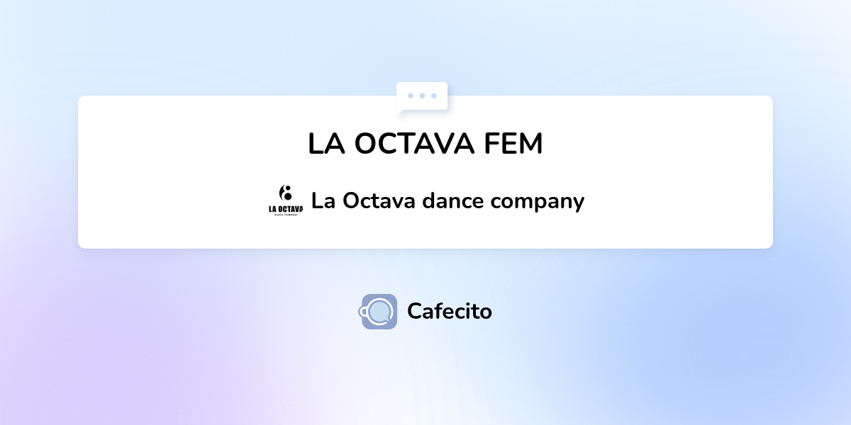 LA OCTAVA FEM por La Octava dance company | Cafecito