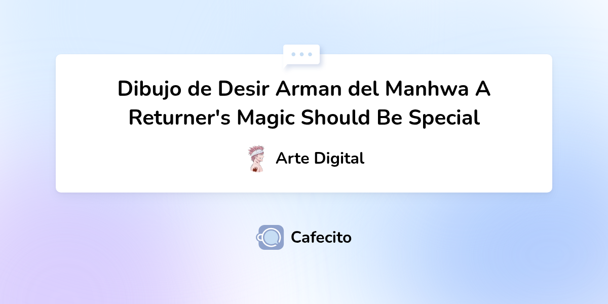 Dibujo de Desir Arman del Manhwa A Returner's Magic Should Be Special ...