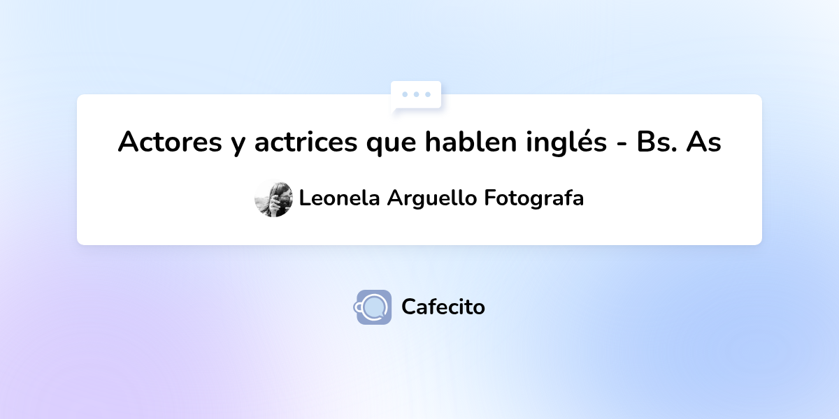 Actores y actrices que hablen inglés - Bs. As por Leonela Arguello ...