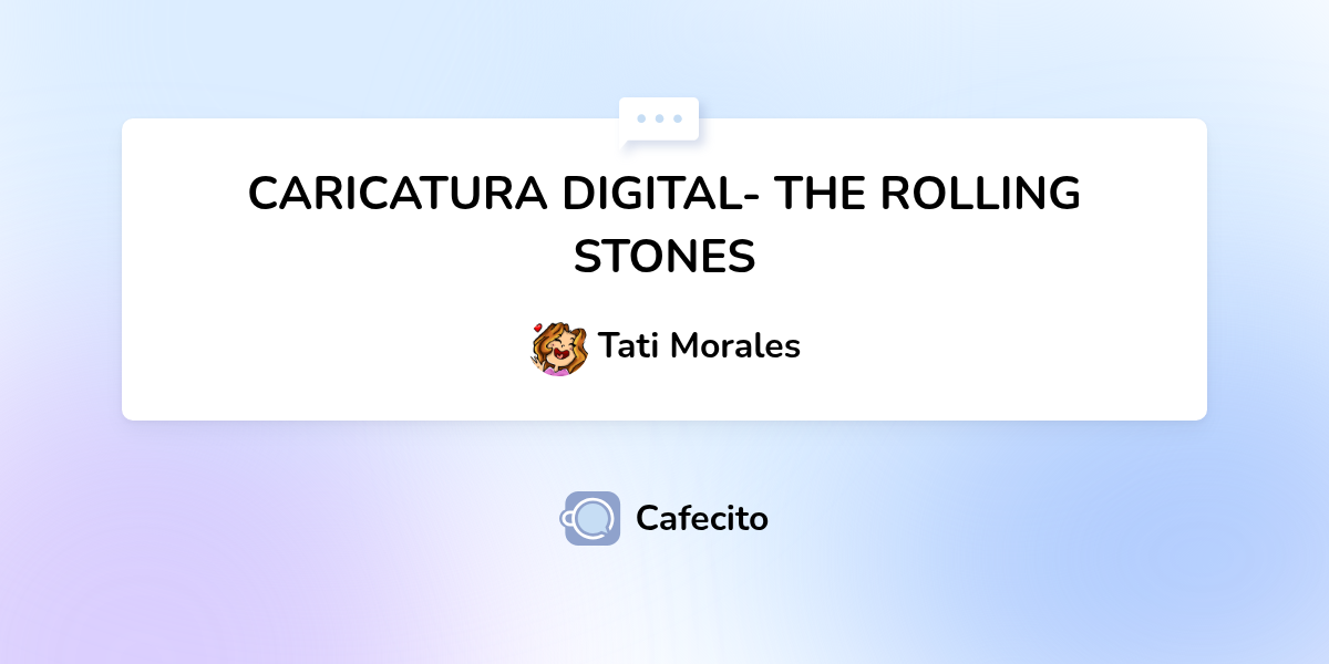 CARICATURA DIGITAL- THE ROLLING STONES por Tati Morales | Cafecito