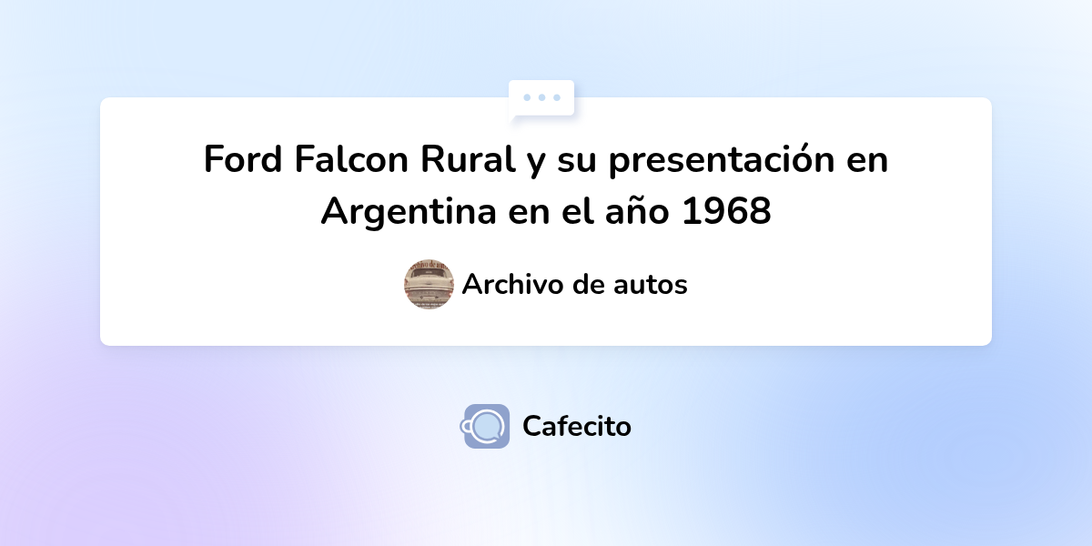 Ford Falcon Rural y su presentación en Argentina en el año 1968 por ...