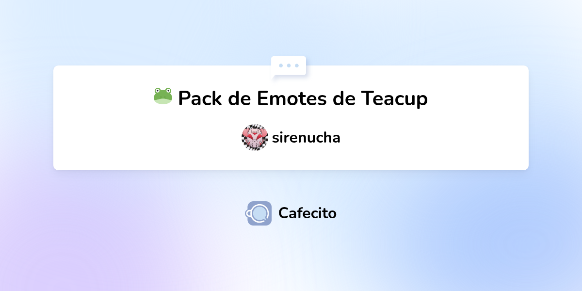 🐸 Pack de Emotes de Teacup por sirenucha | Cafecito
