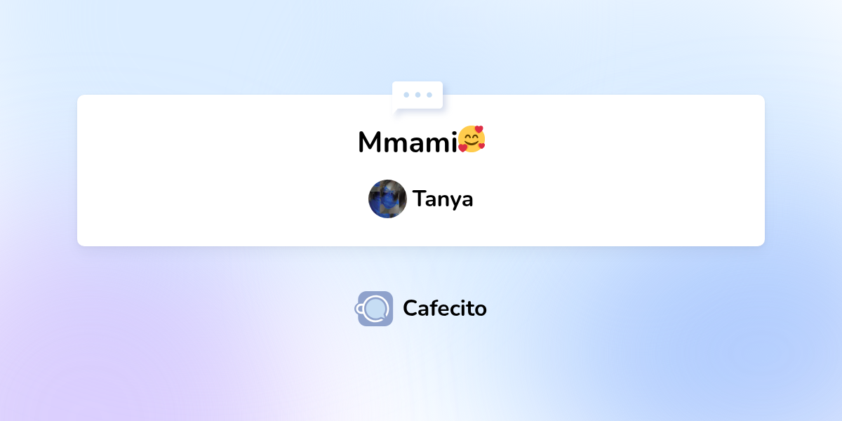 Mmami🥰 por Tanya | Cafecito