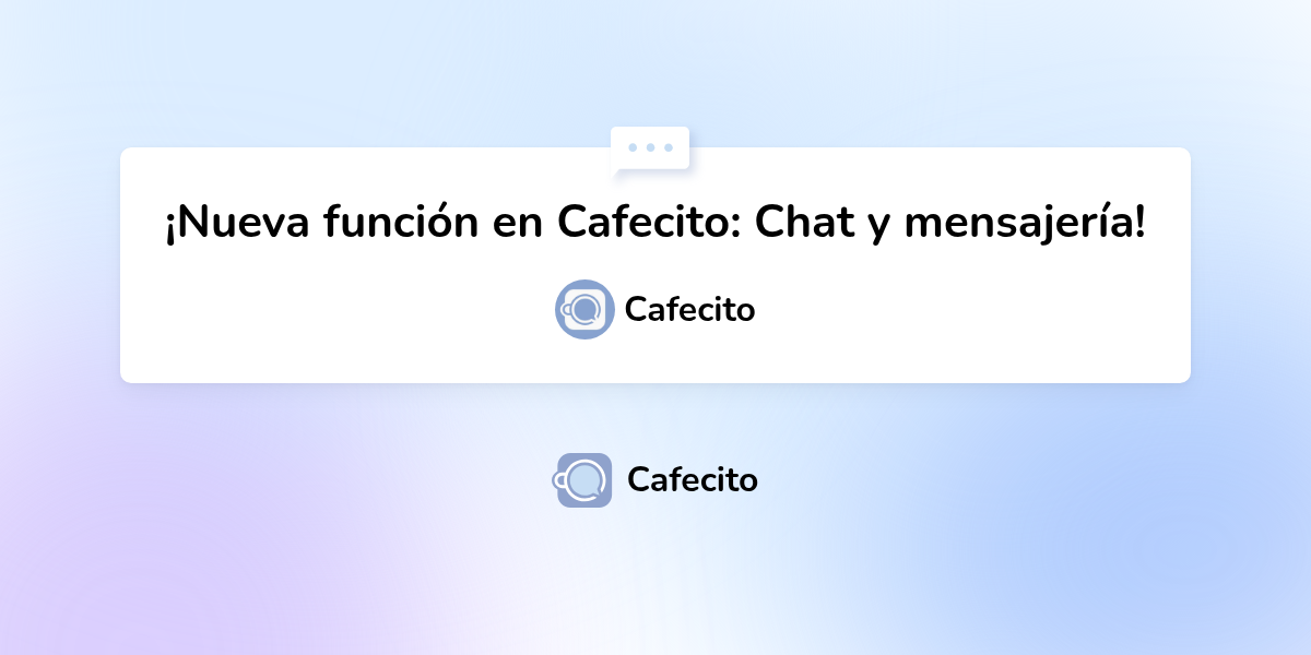 ¡Nueva función en Cafecito: Chat y mensajería! por Cafecito | Cafecito