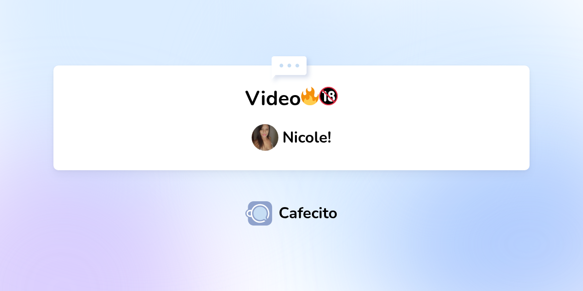Video🔥🔞 por Nicole! | Cafecito