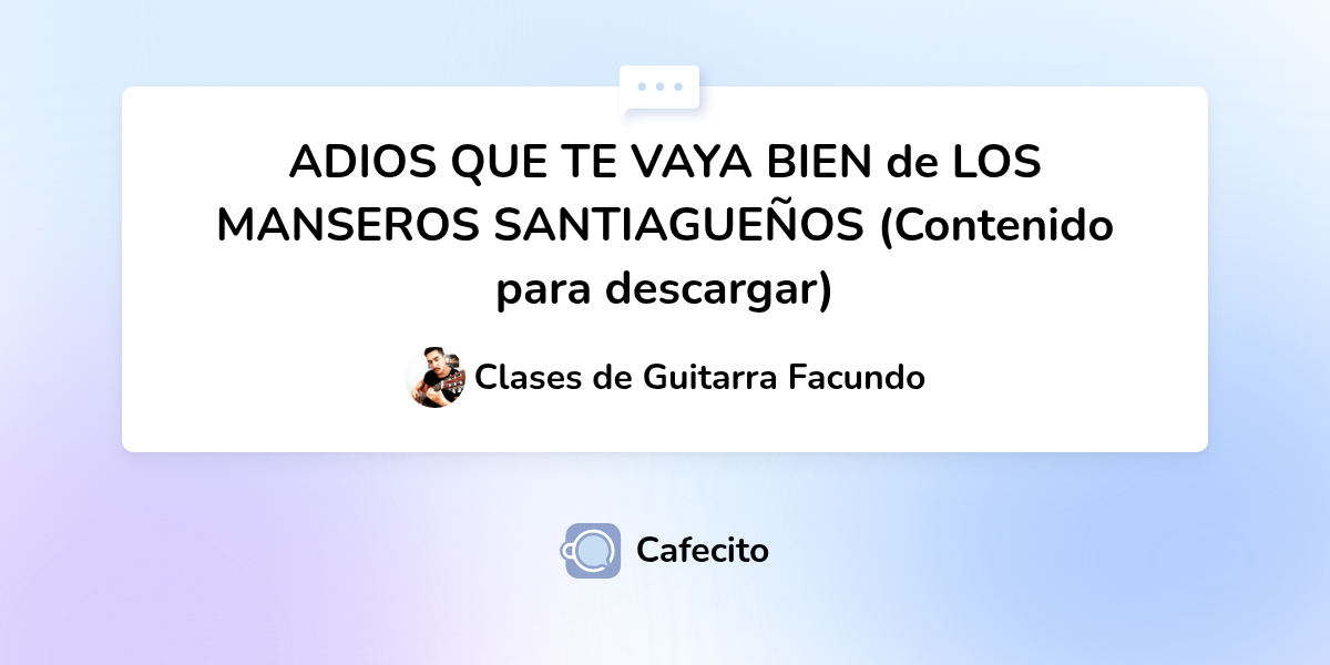 ADIOS QUE TE VAYA BIEN de LOS MANSEROS SANTIAGUEÑOS (Contenido para descargar) por Clases de ...