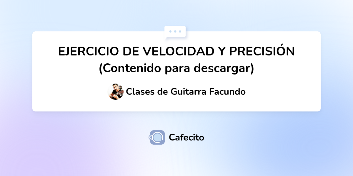 EJERCICIO DE VELOCIDAD Y PRECISIÓN (Contenido para descargar) por Clases de Guitarra Facundo ...