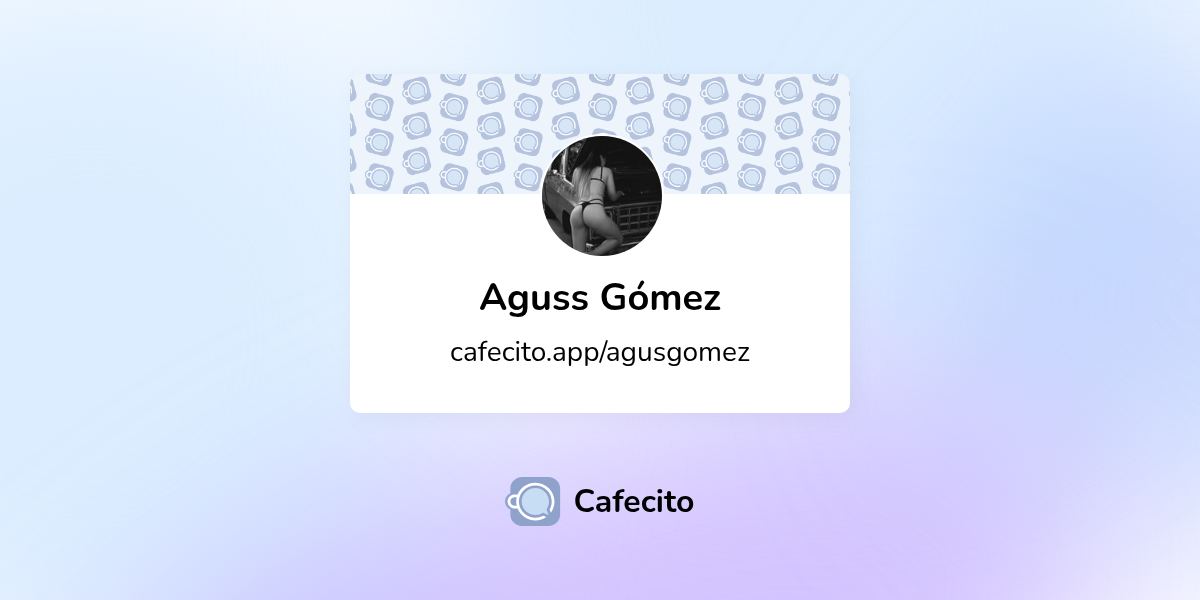 Galería de Aguss Gómez | Cafecito