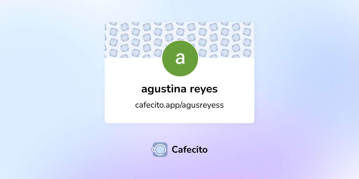 agustina reyes | Cafecito
