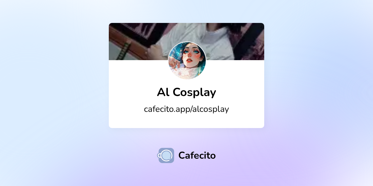 Al Cosplay | Cafecito