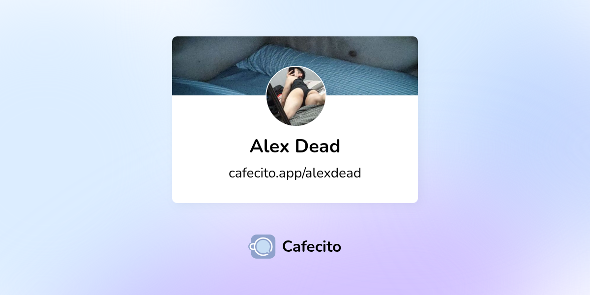 Alex Dead | Cafecito