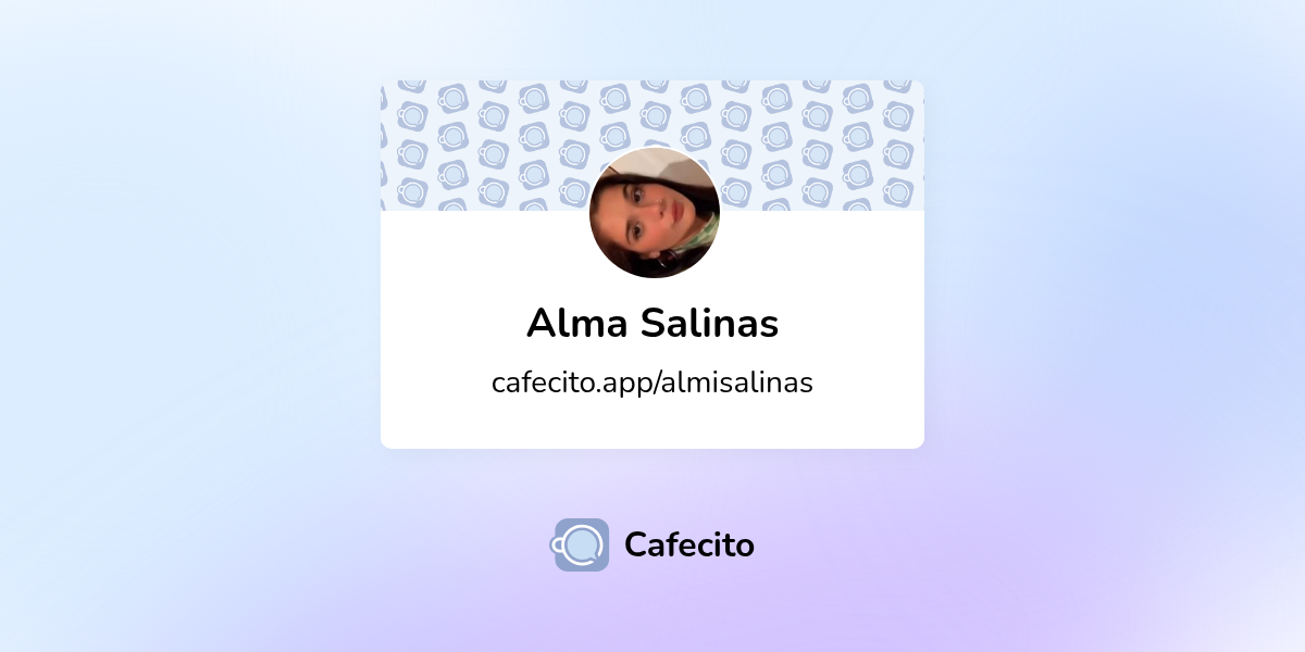 Alma Salinas | Cafecito
