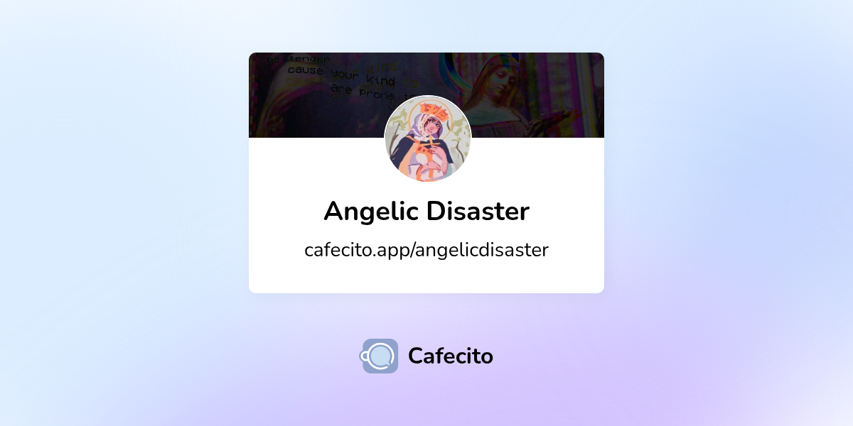 Angelic Disaster | Cafecito