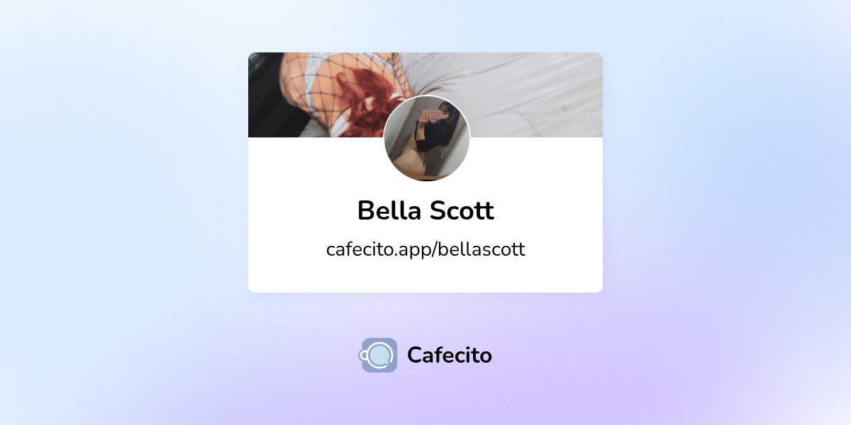 Bella Scott | Cafecito