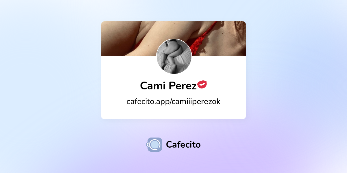 Galería de Cami Perez💋 | Cafecito