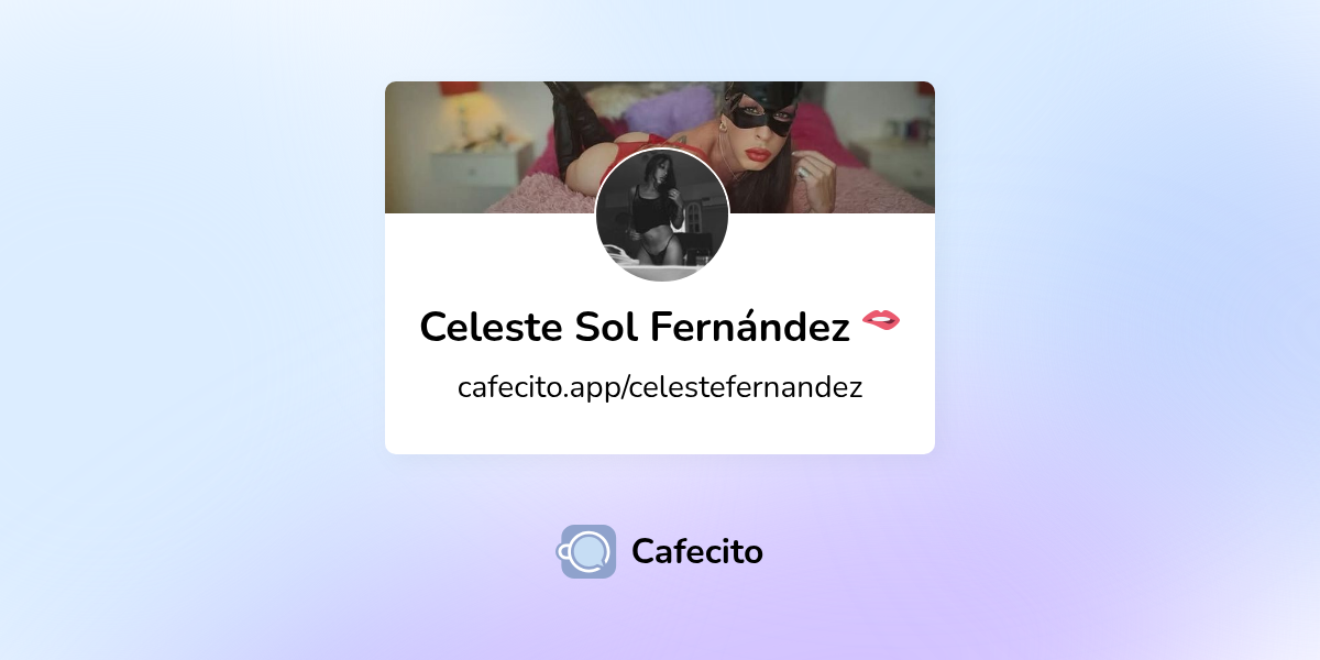 Celeste Sol Fernández 🫦 | Cafecito