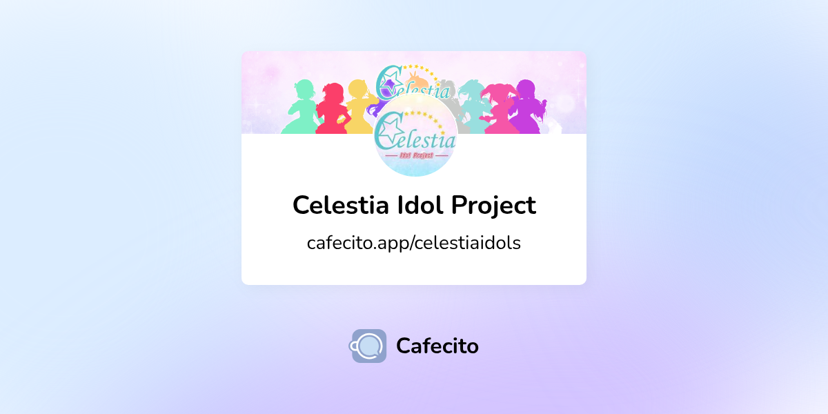 Planes de Celestia Idol Project | Cafecito