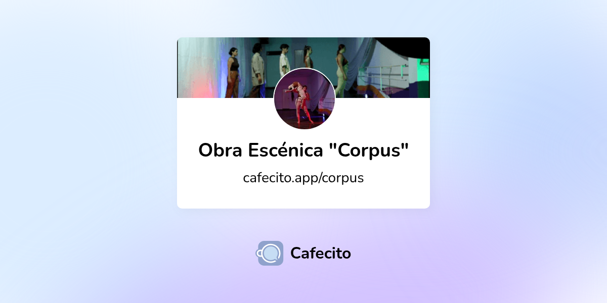 Planes de Obra Escénica "Corpus" | Cafecito
