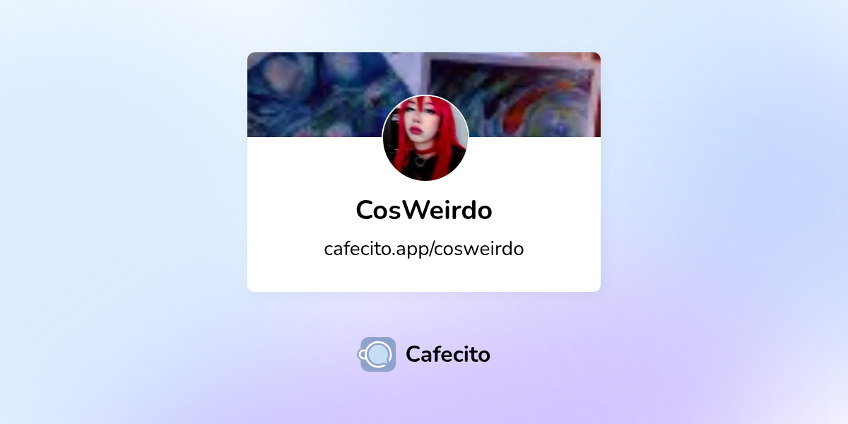 CosWeirdo | Cafecito