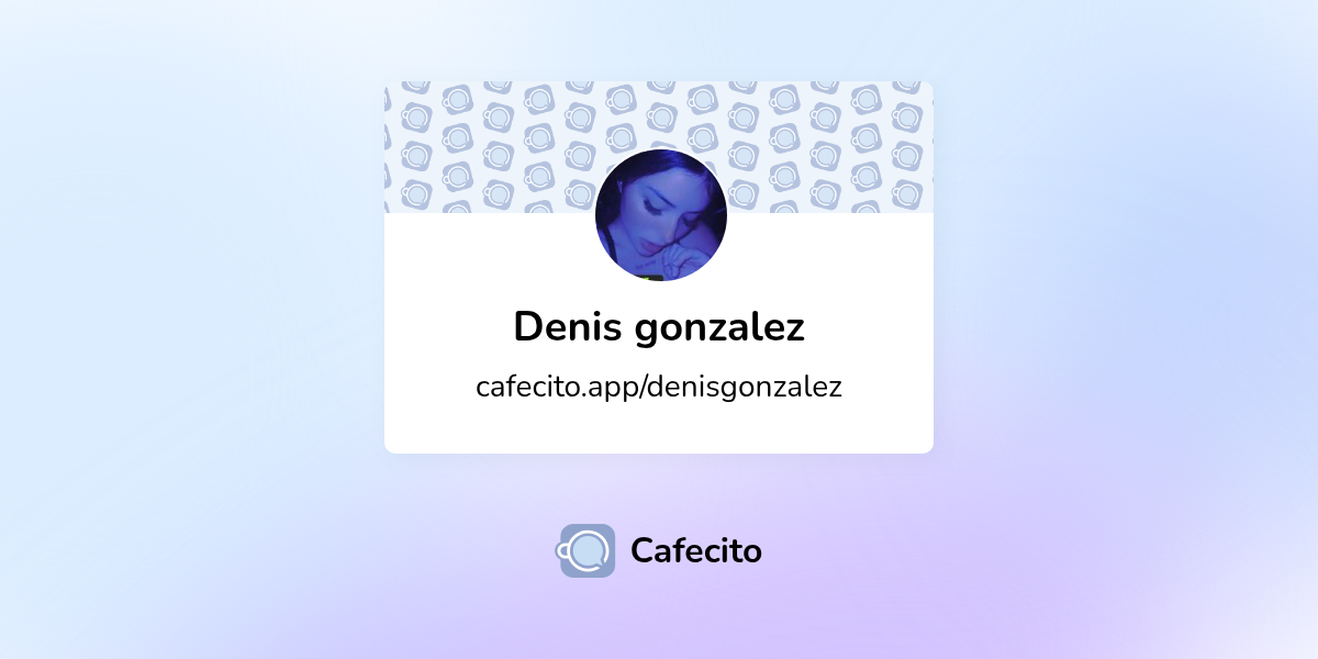 Denis gonzalez | Cafecito