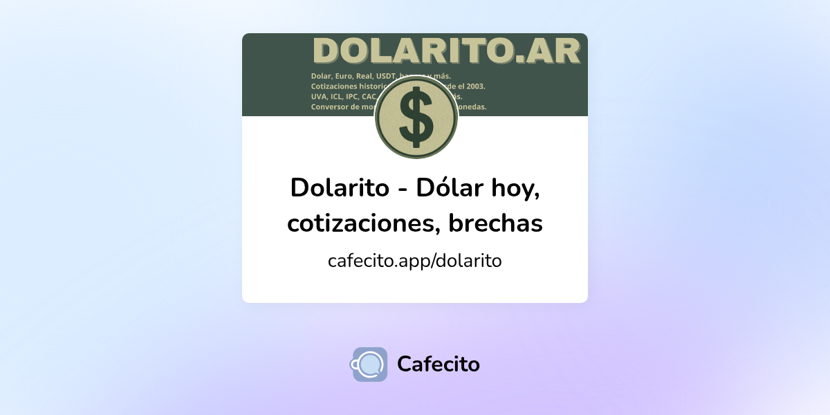 Publicaciones de Dolarito - Dólar hoy, cotizaciones, brechas | Cafecito