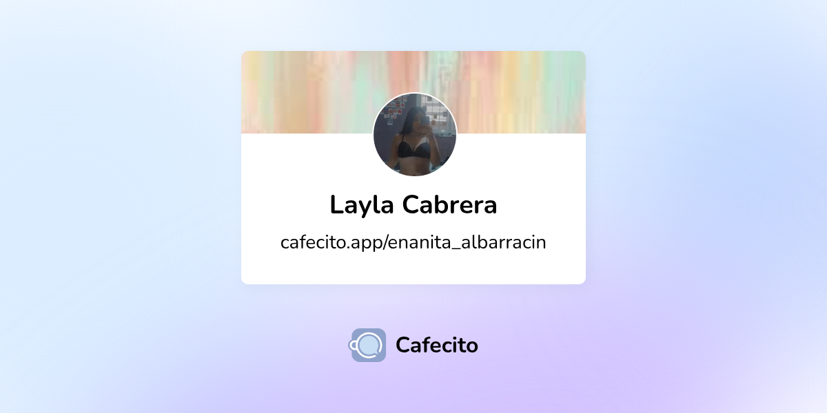 Layla Cabrera | Cafecito