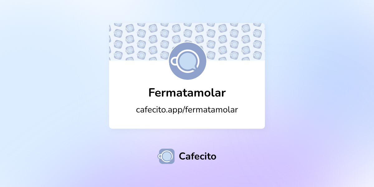 Fermatamolar | Cafecito