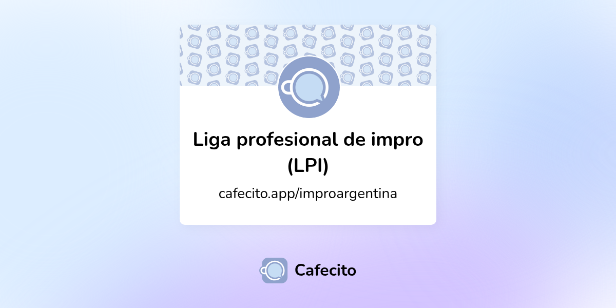Liga profesional de impro (LPI) | Cafecito