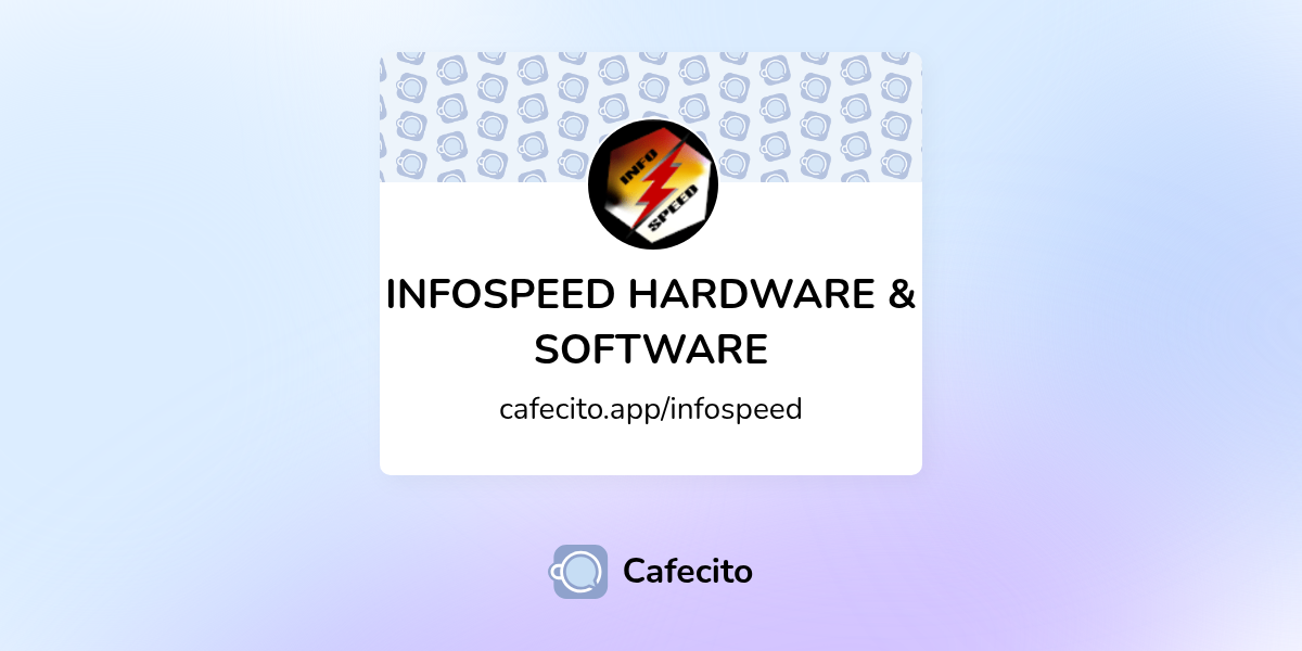 INFOSPEED HARDWARE & SOFTWARE | Cafecito