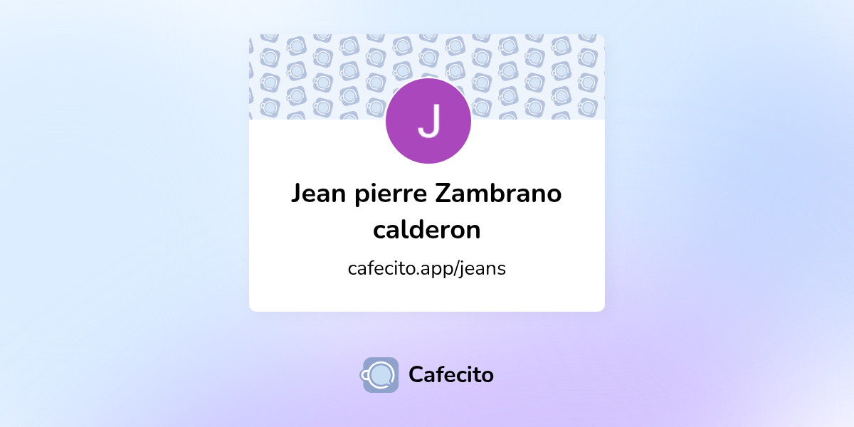 Jean pierre Zambrano calderon | Cafecito