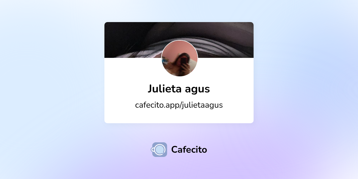 Galería de Julieta agus | Cafecito