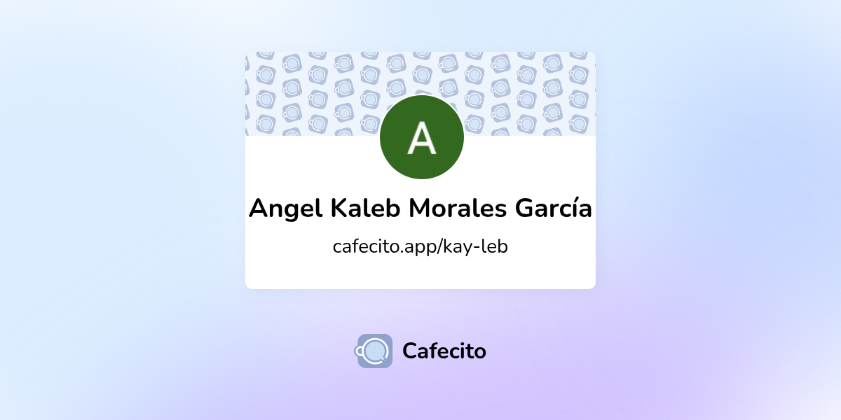 Angel Kaleb Morales García | Cafecito