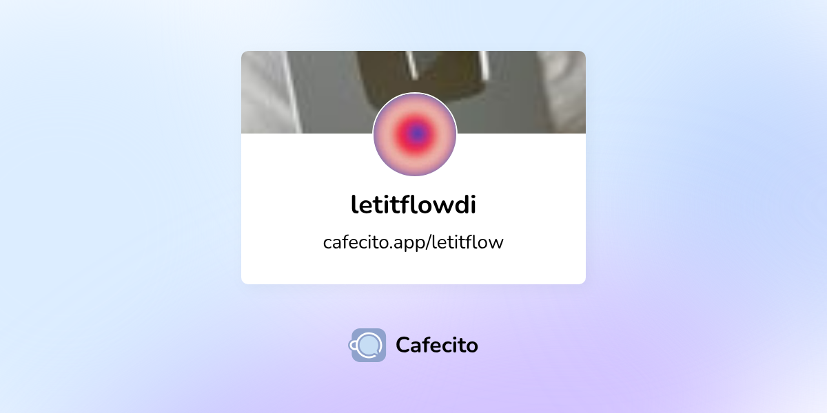 letitflowdi | Cafecito