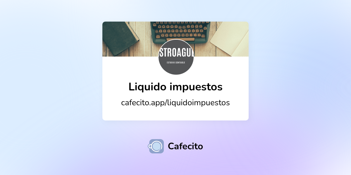 Galería de Liquido impuestos | Cafecito